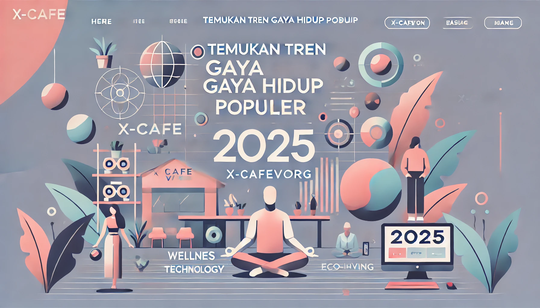 Temukan Tren Gaya Hidup Populer 2025 - X-cafevn